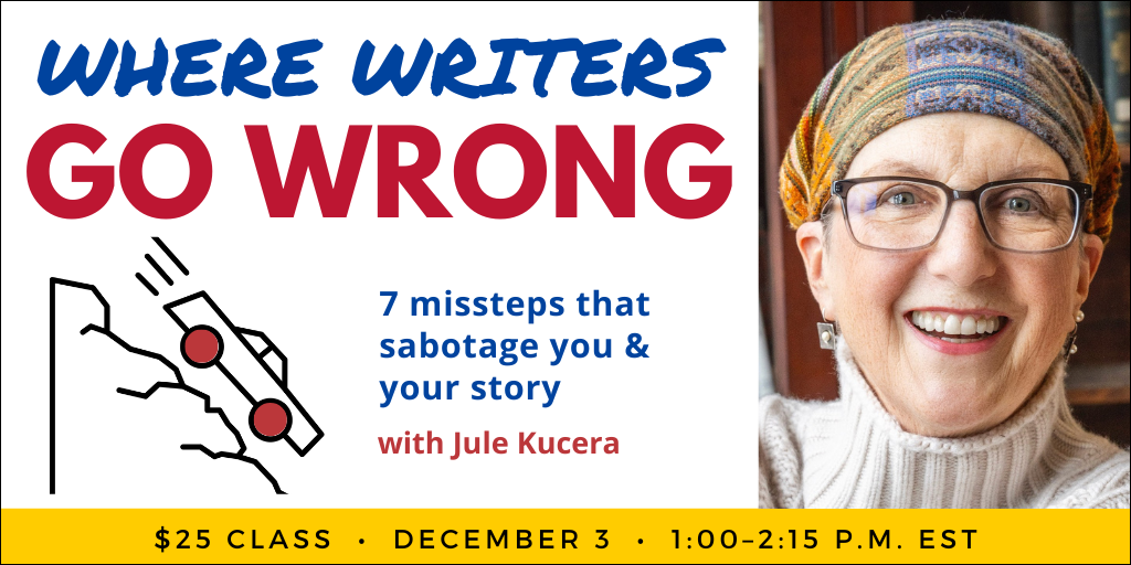 Where Writers Go Wrong with Jule Kucera | Jane Friedman