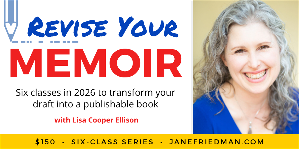 Revise Your Memoir Series with Lisa Cooper Ellison | Jane Friedman