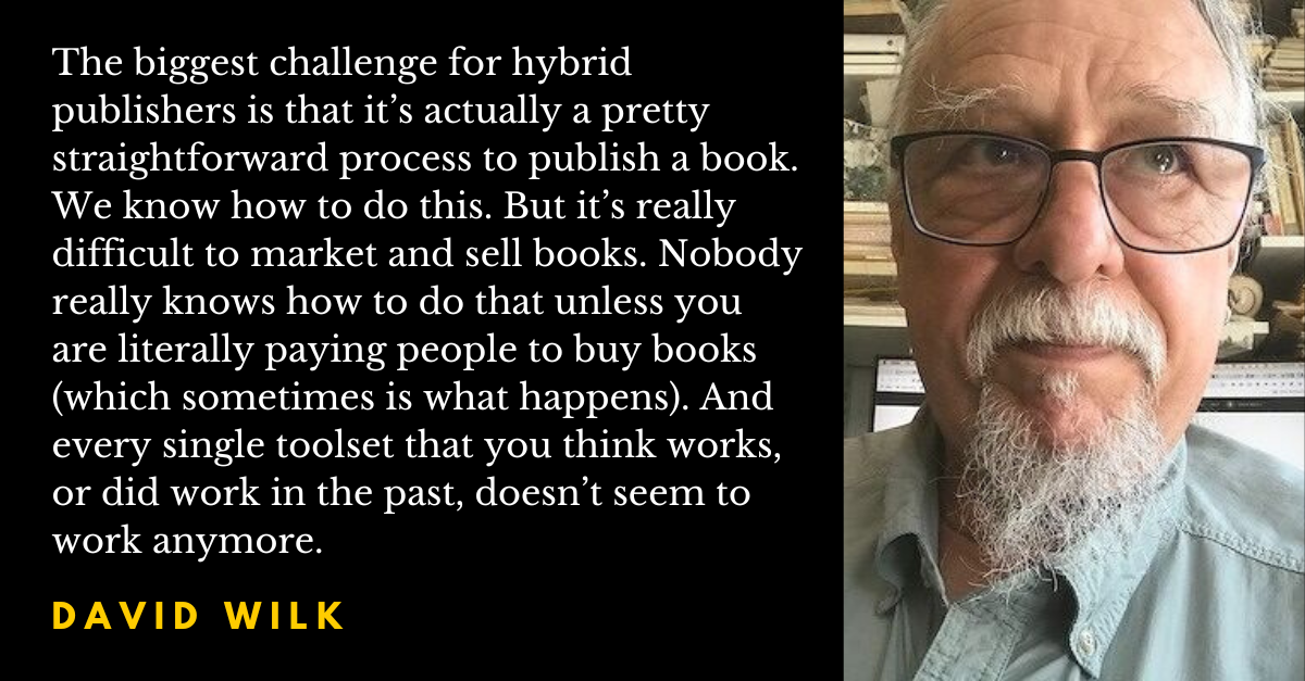 The Current State of Hybrid Publishing: Q&A with David Wilk | Jane Friedman