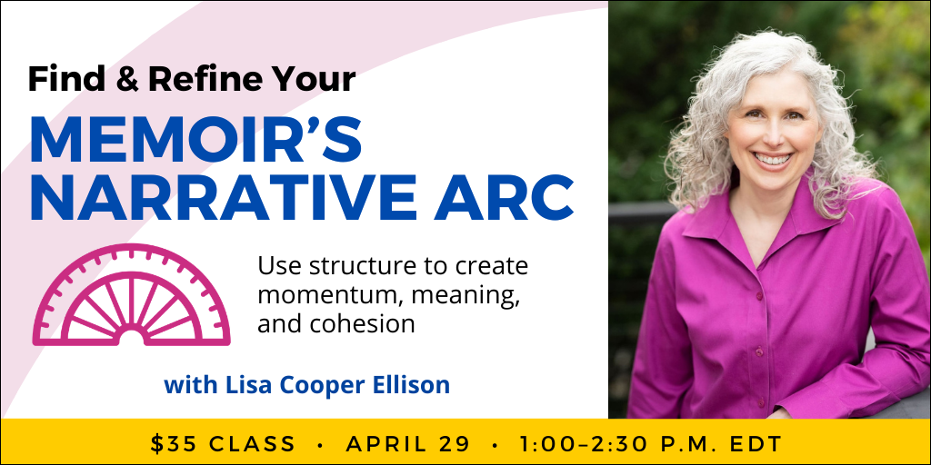Find and Refine Your Memoir's Narrative Arc with Lisa Cooper Ellison ...
